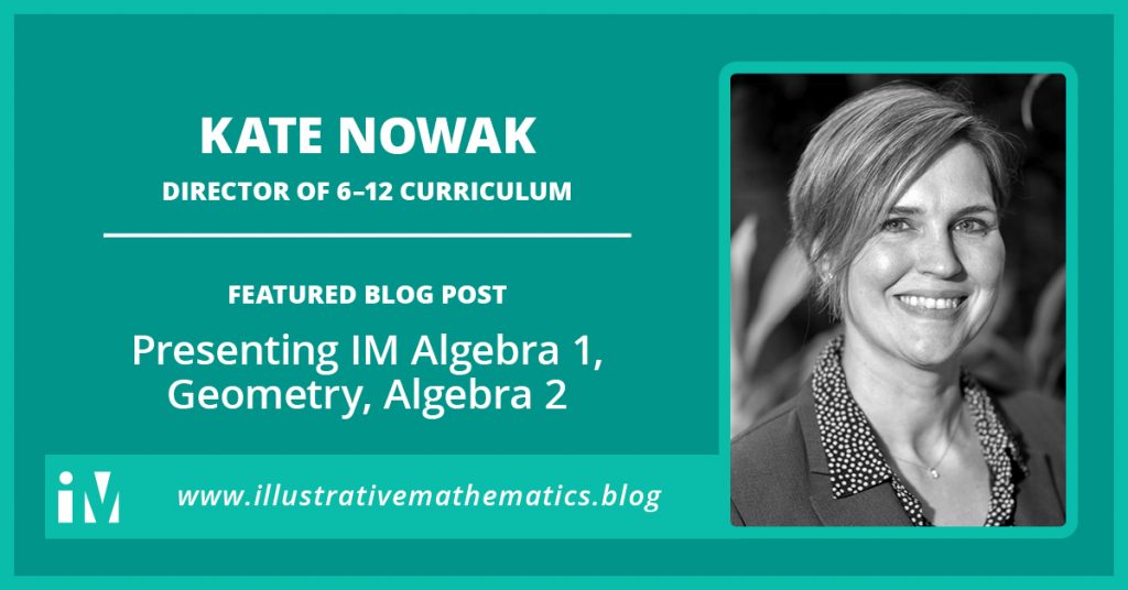 Presenting IM Algebra 1, Geometry, Algebra 2 - IM CERTIFIED® BLOG