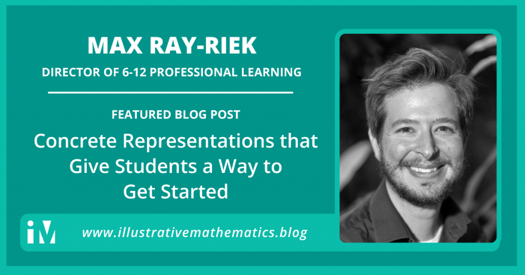 Concrete Representations that Give Students a Way to Get Started - IM ...