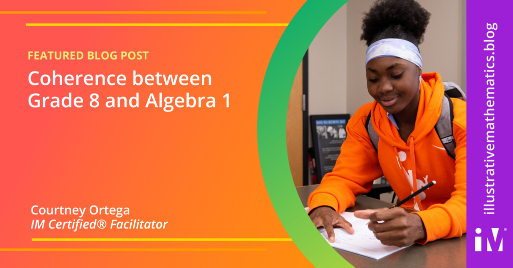 Coherence between Grade 8 and Algebra 1 - IM CERTIFIED® BLOG