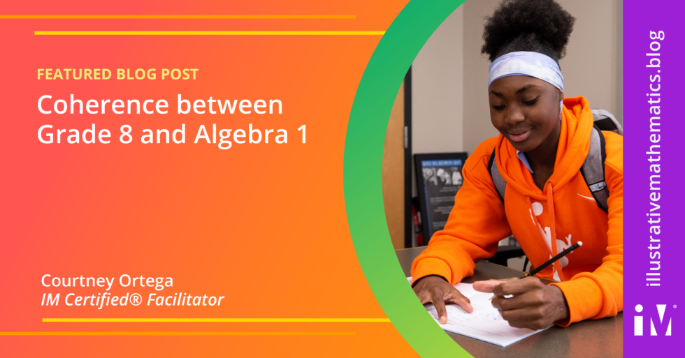 Coherence between Grade 8 and Algebra 1 - IM CERTIFIED® BLOG