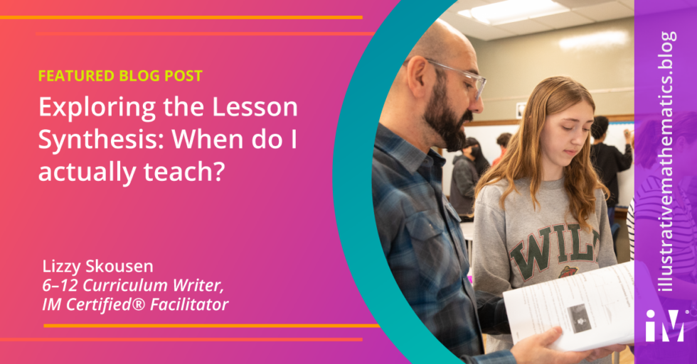 Exploring the Lesson Synthesis: When do I actually teach? - IM ...