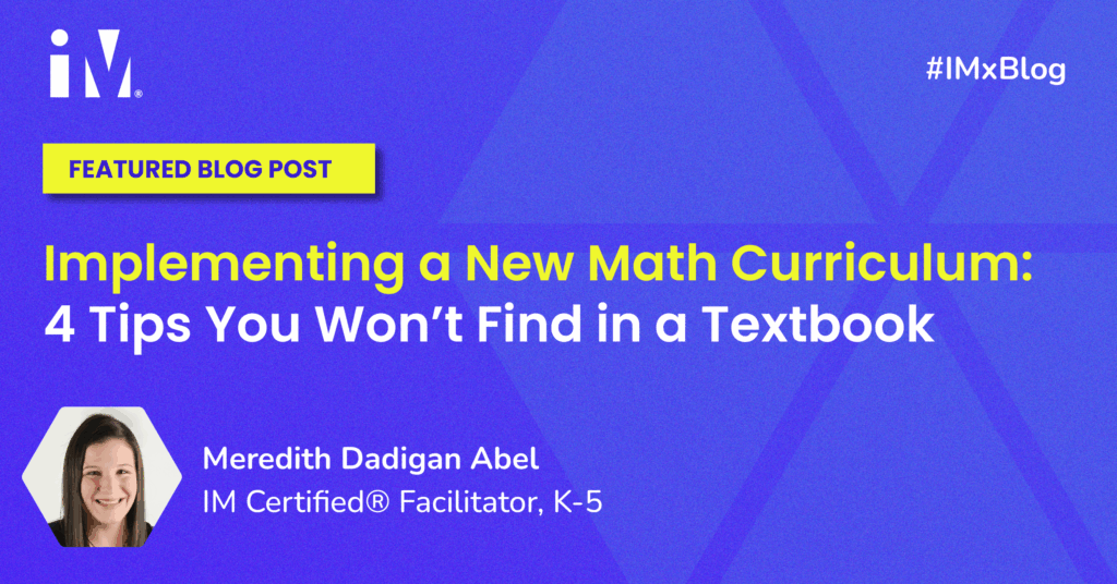 Implementing a New Math Curriculum: 4 Tips You Won’t Find in a Textbook ...