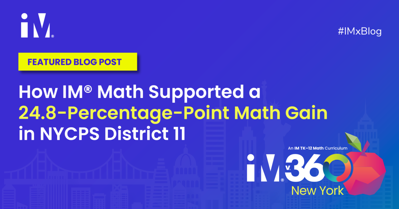 How IM® Math Supported a 24.8-Percentage-Point Math Gain in NYCPS ...