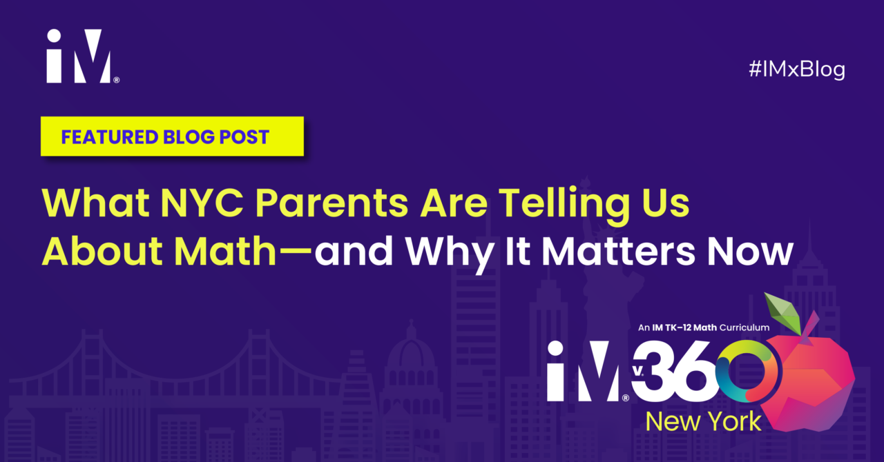 What NYC Parents Are Telling Us About Math—and Why It Matters Now - IM ...